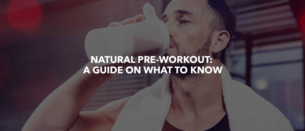 Natural Pre-Workout: A Guide on What to Know – NF Sports